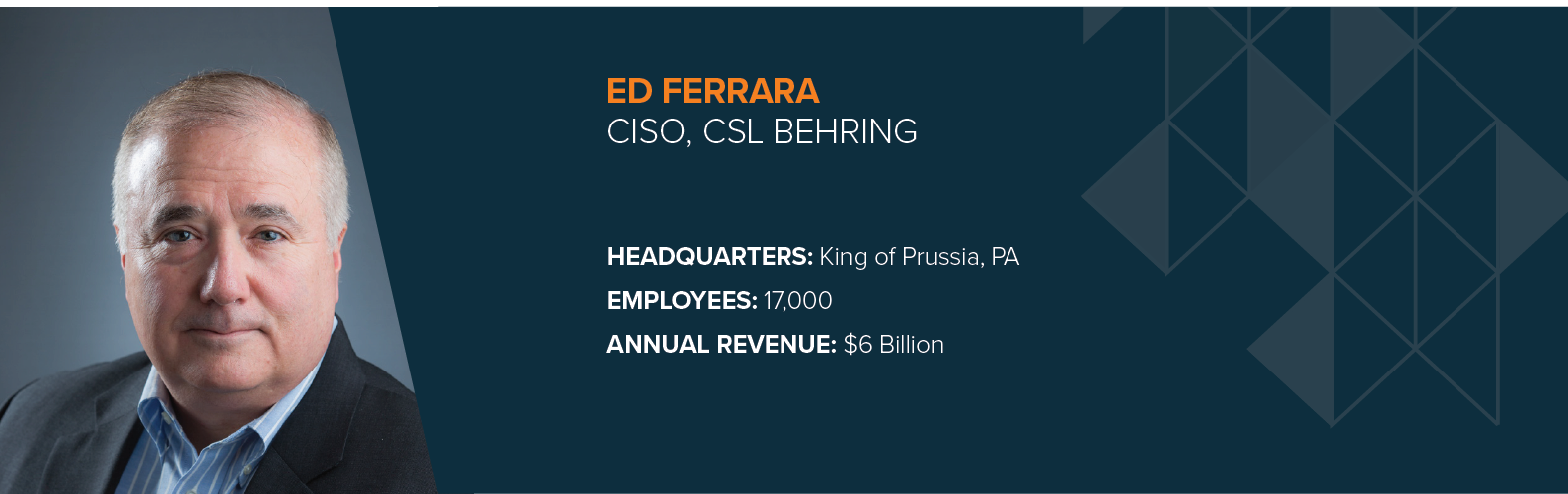 Profile: Ed Ferrara, CISO, CSL Behring