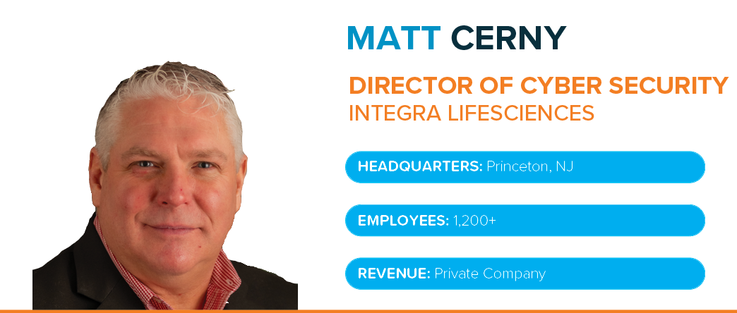 Profile: Matt Cerny, Director of Cyber Security, Integra LifeSciences