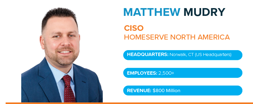 Profile: Matthew Mudry, CISO, HomeServe North America