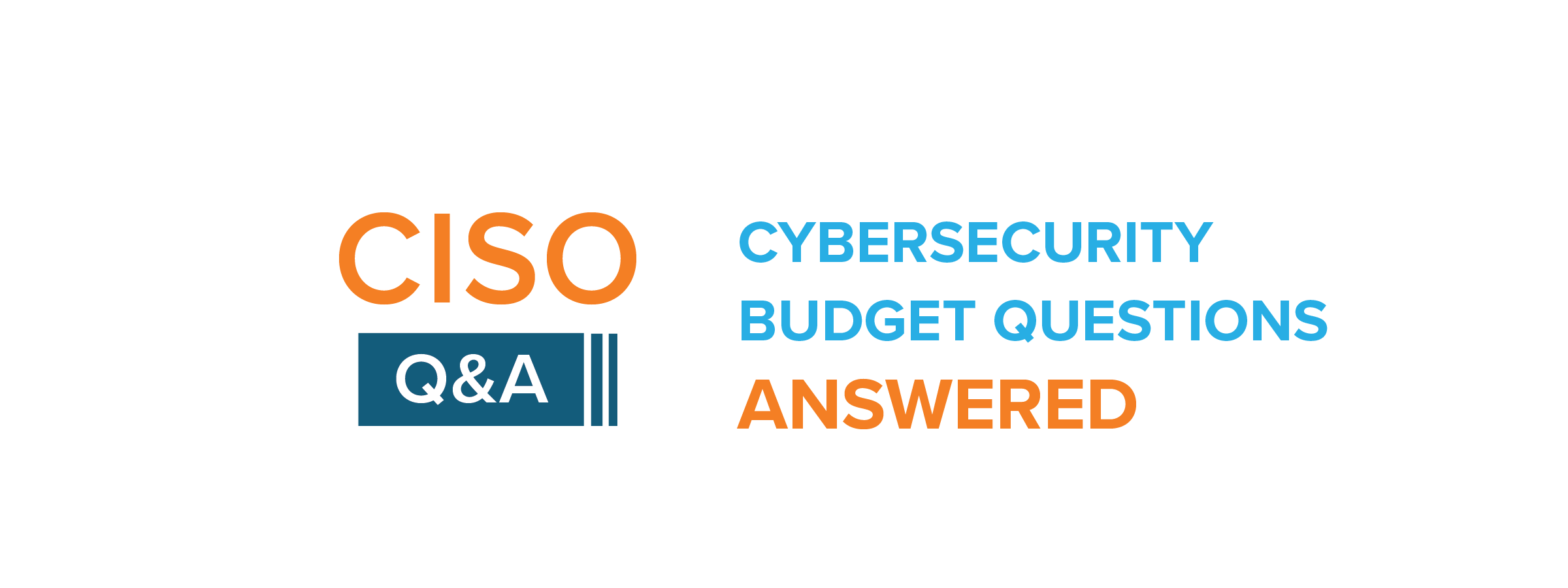 CISO Q&A: Cybersecurity Budgets